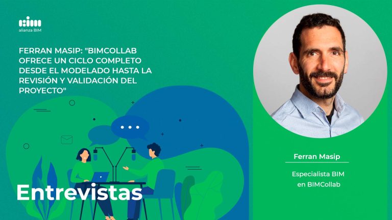 Ferran Masip: "BIMCollab ofrece un ciclo completo desde el modelado ...